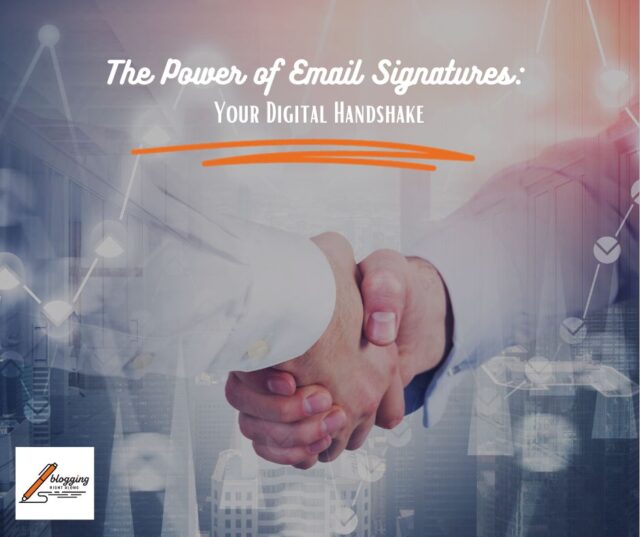 The Power of Email Signatures: Your Digital Handshake - Blogging Right ...
